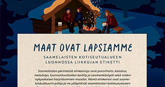 Maat ovat lapsiamme - Saamelaisten kotiseutualueen luonnossa liikkujan etiketti - julkaisut.metsa.fi